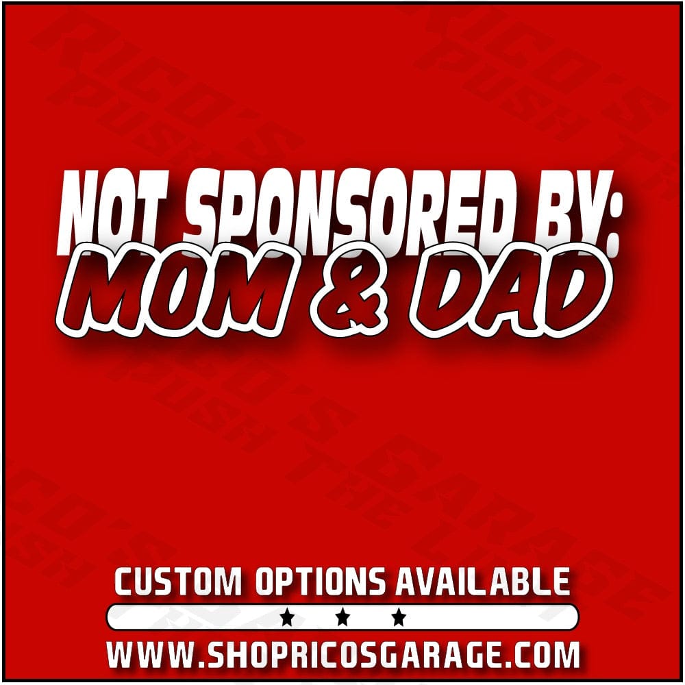 Not Sponsored By Mom And Dad Decal - Custom Vinyl Decals and more ...